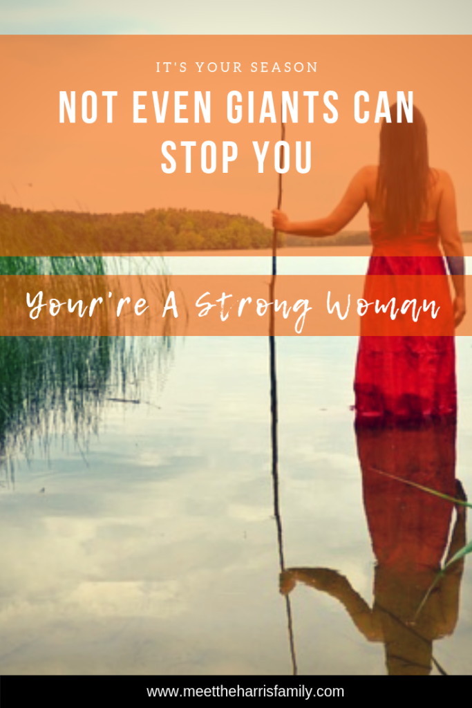 Not Even Giants Can Stop You: You're A Strong Woman