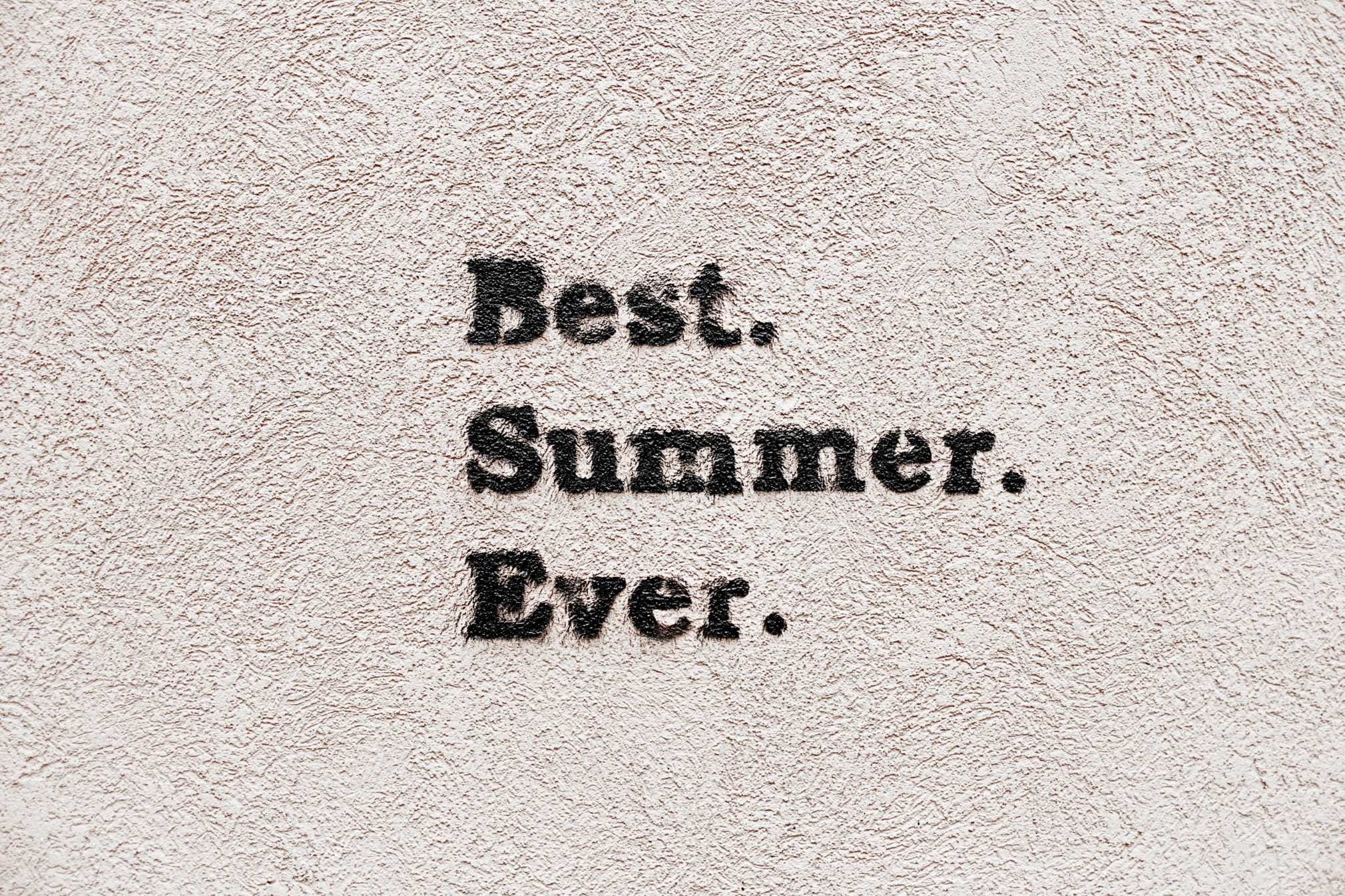 How To Have The Best Summer Ever!